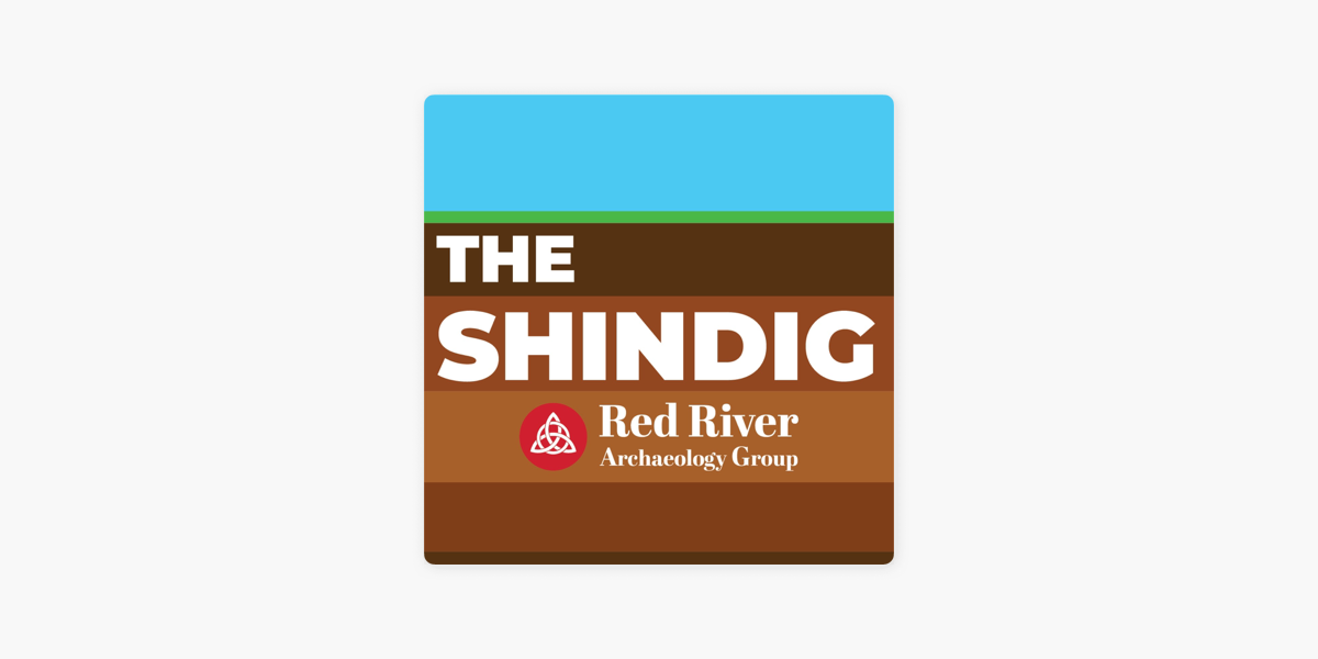 ‎The Shindig - An Archaeology Podcast on Apple Podcasts