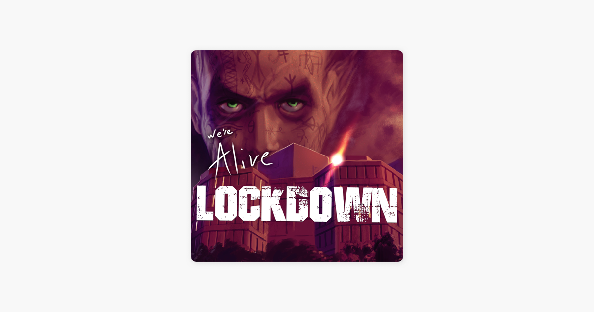 ‎We're Alive: We're Alive: Lockdown - Part 2 of 6 on Apple Podcasts
