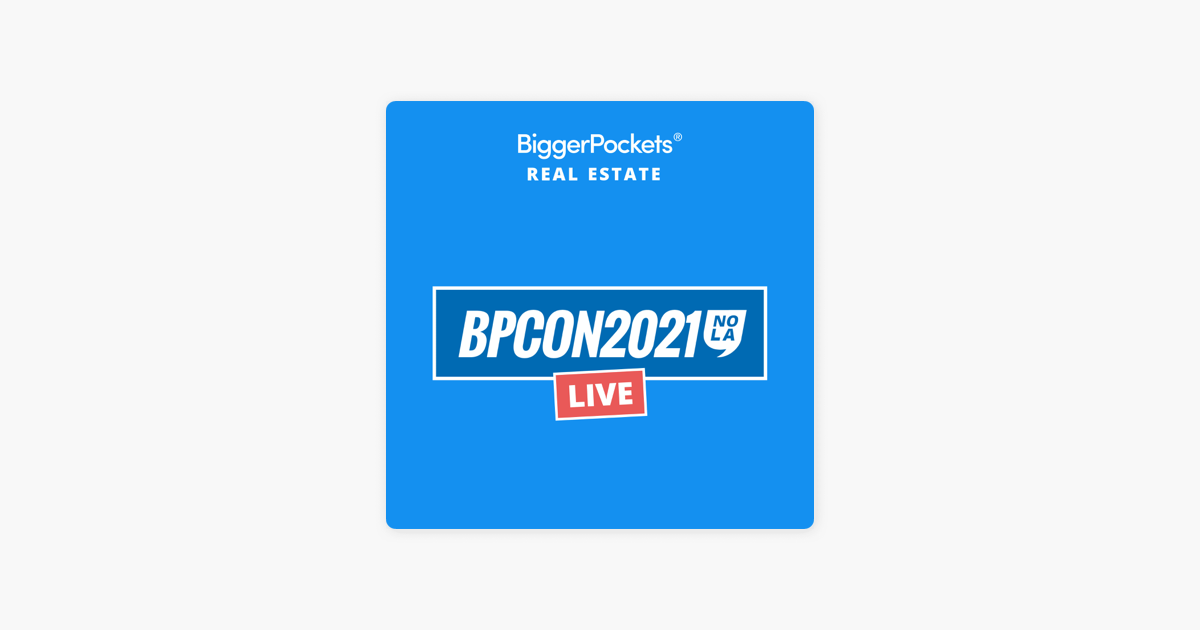 ‎Real Estate Rookie: The Biggest Takeaways from BPCon 2021 | Live Host ...