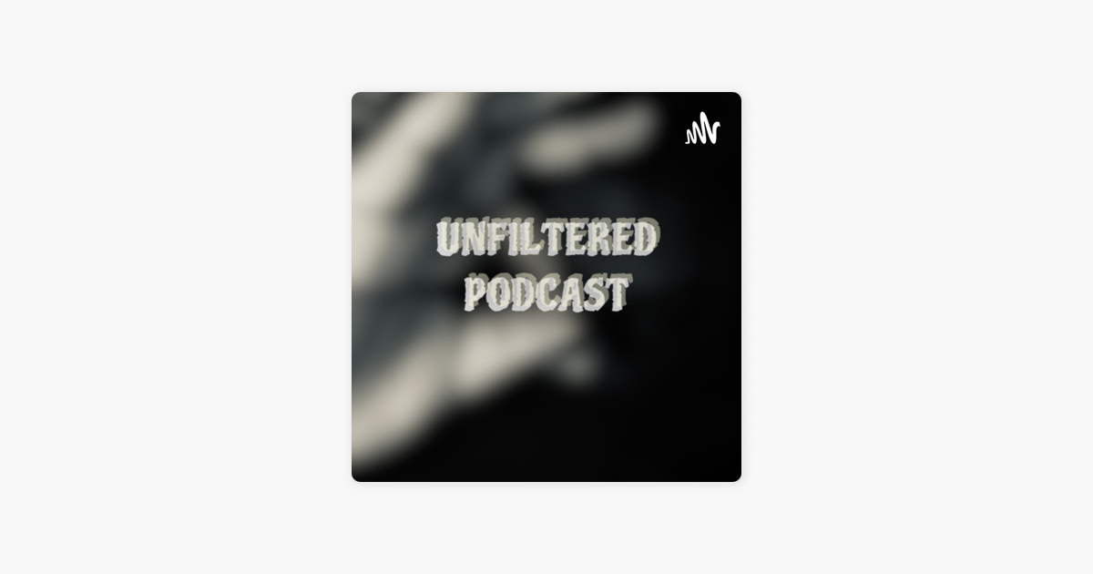 ‎Unfiltered on Apple Podcasts