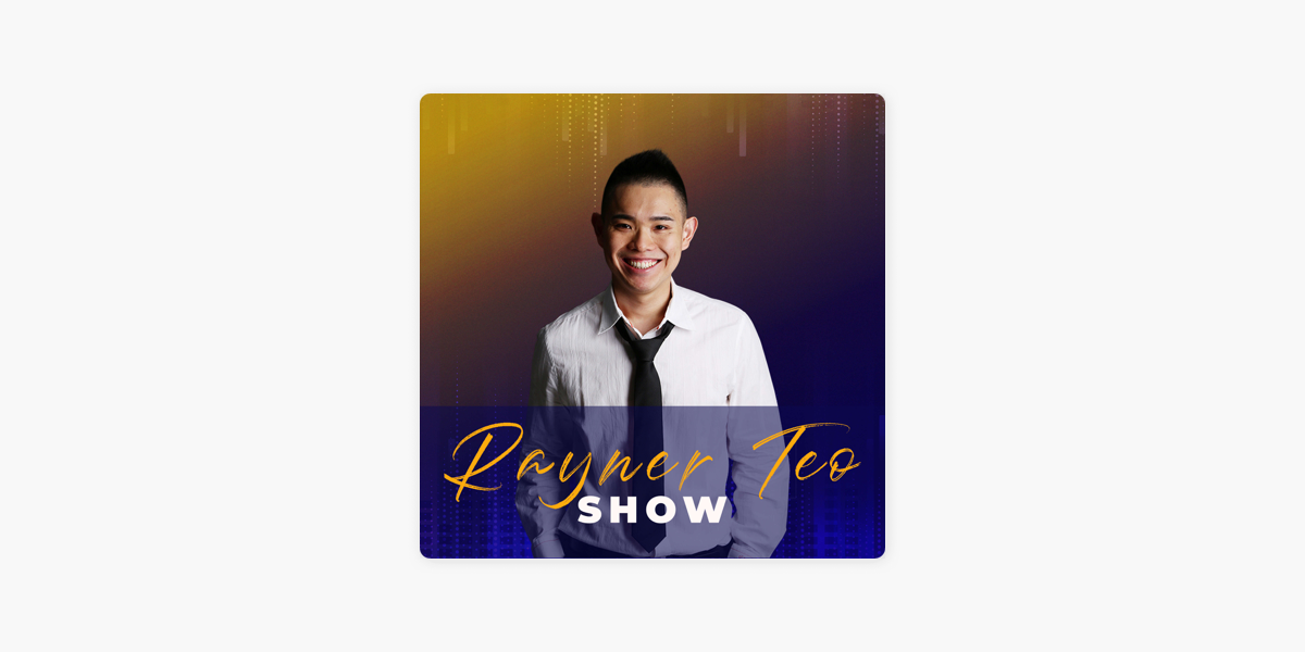 ‎Rayner Teo Show on Apple Podcasts