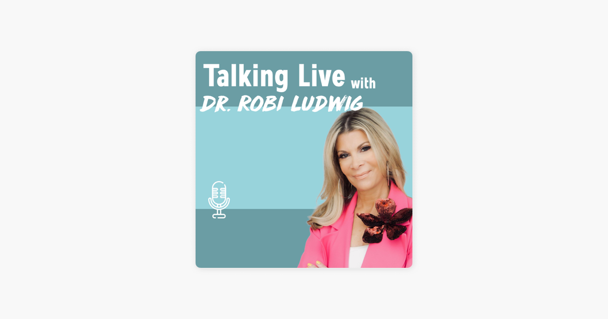 talking Live With Dr Robi Ludwig On Apple Podcasts