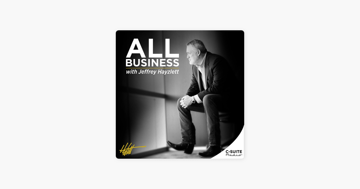 All Business with Jeffrey Hayzlett: Elevate Your Leadership with Bob ... All Business with Jeffrey Hayzlett: Elevate Your Leadership with Bob ...