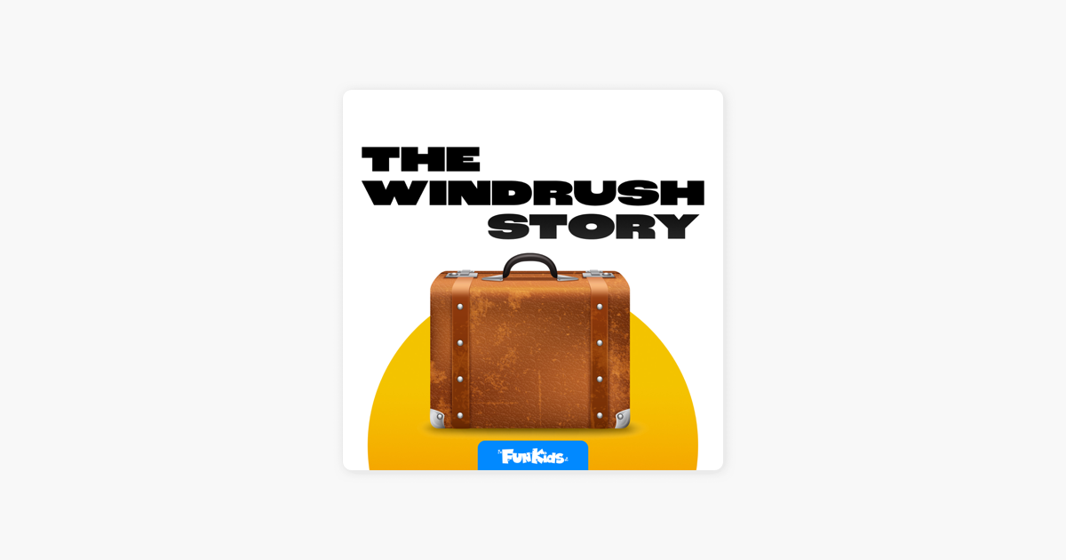‎The Windrush Story on Apple Podcasts