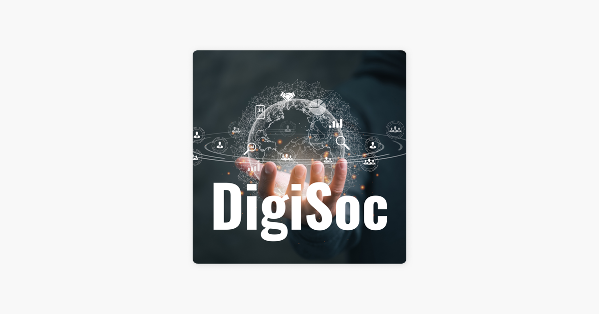‎DigiSoc: Towards a Positive Digital Society on Apple Podcasts