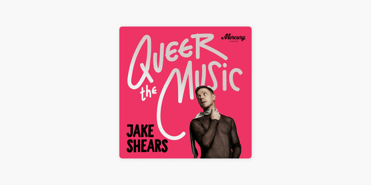 ‎Queer The Music: Jake Shears On The Songs That Changed Lives on Apple ...