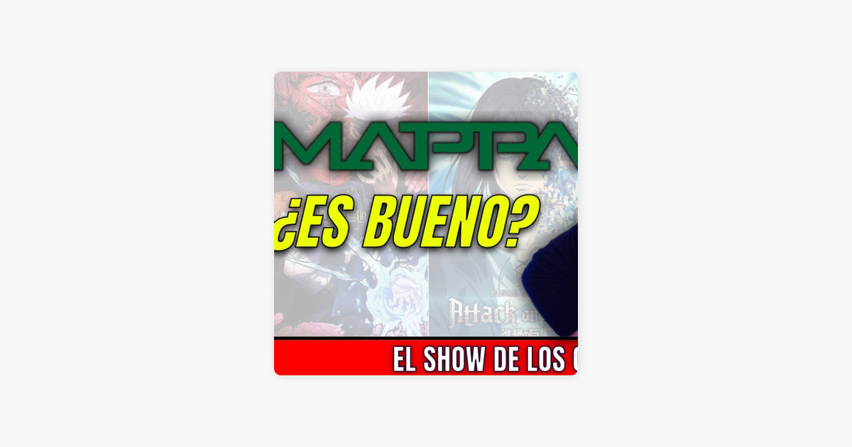 ‎El Show de Los Otakus: 💥Estudio MAPPA: La Oscura Historia del Gigante ... ‎El Show de Los Otakus: 💥Estudio MAPPA: La Oscura Historia del Gigante ...