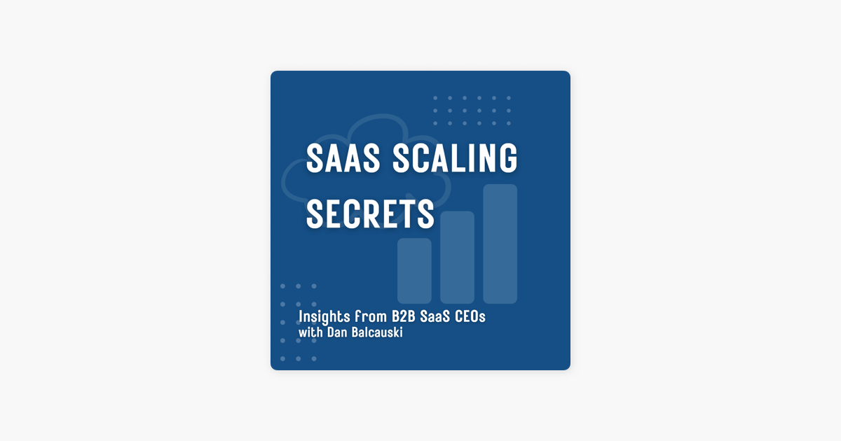 SaaS Scaling Secrets on Apple Podcasts SaaS Scaling Secrets on Apple Podcasts