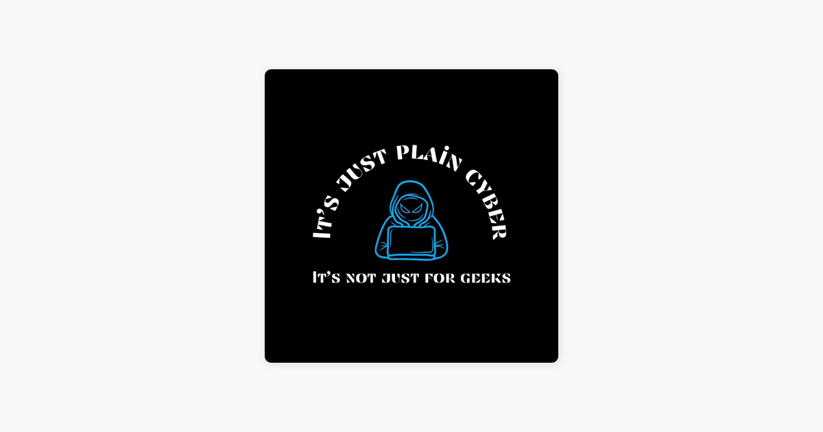‎It's just plain cyber on Apple Podcasts