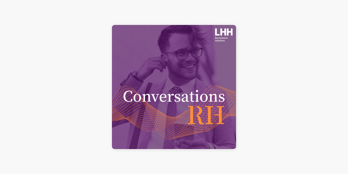 ‎CONVERSATIONS RH - Le podcast de LHH Recruitment Solutions on Apple ...
