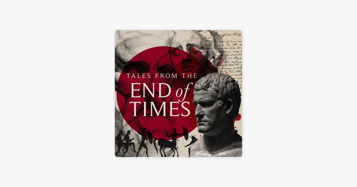 ‎Tales from the End of Times on Apple Podcasts