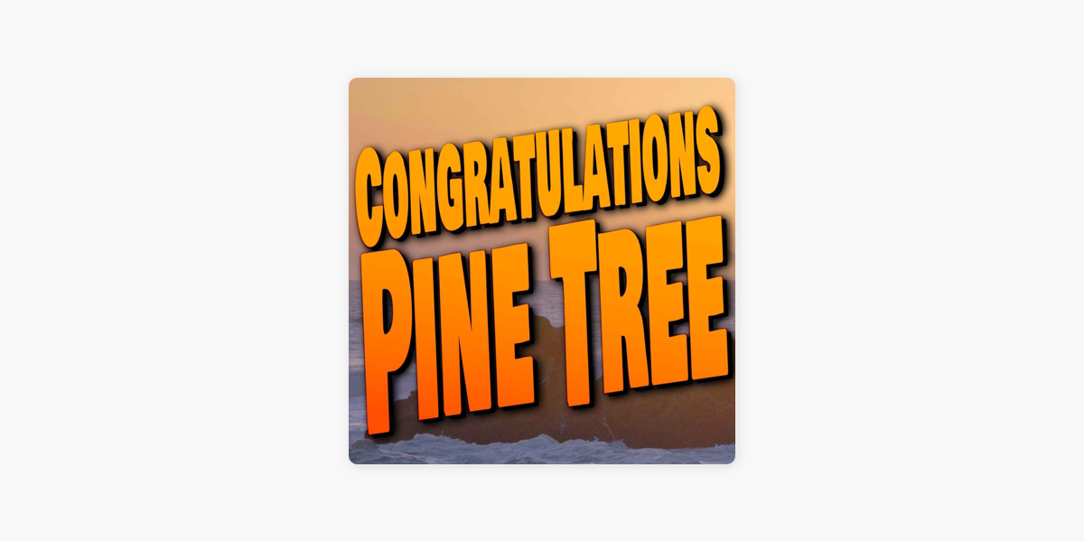 ‎Congratulations Pine Tree on Apple Podcasts