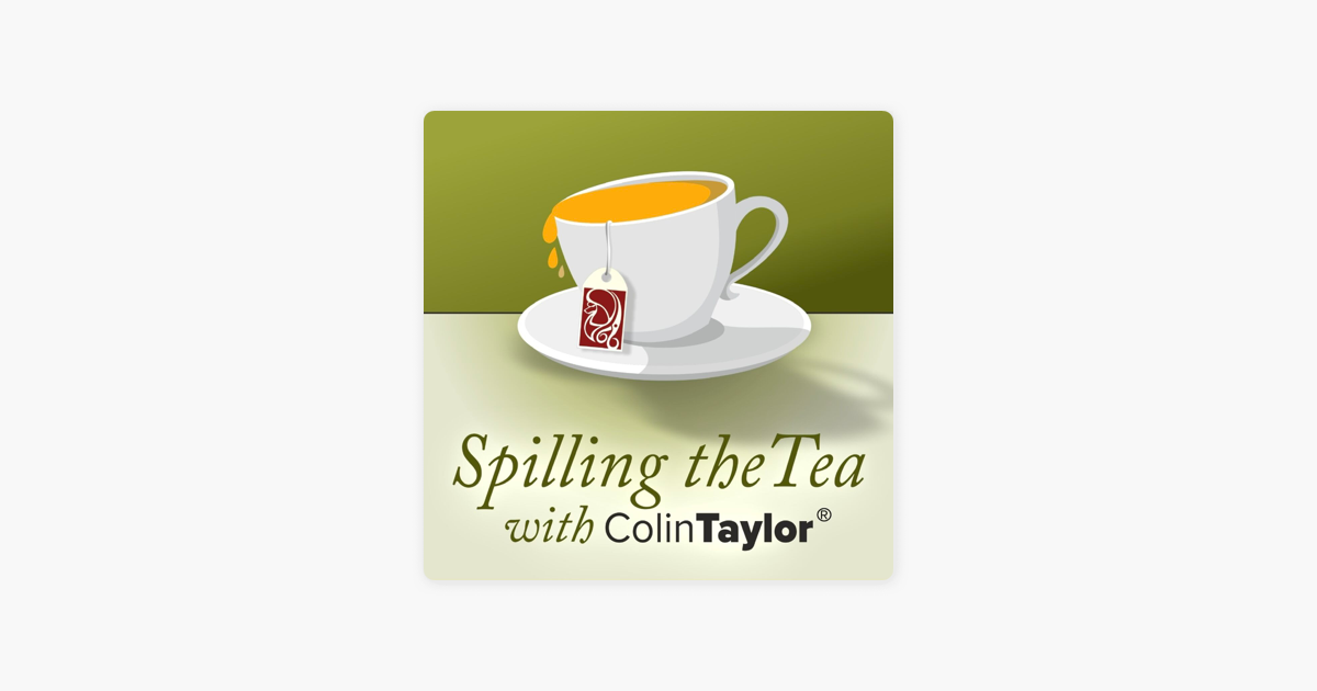 ‎Spilling the tea with Colin Taylor on Apple Podcasts