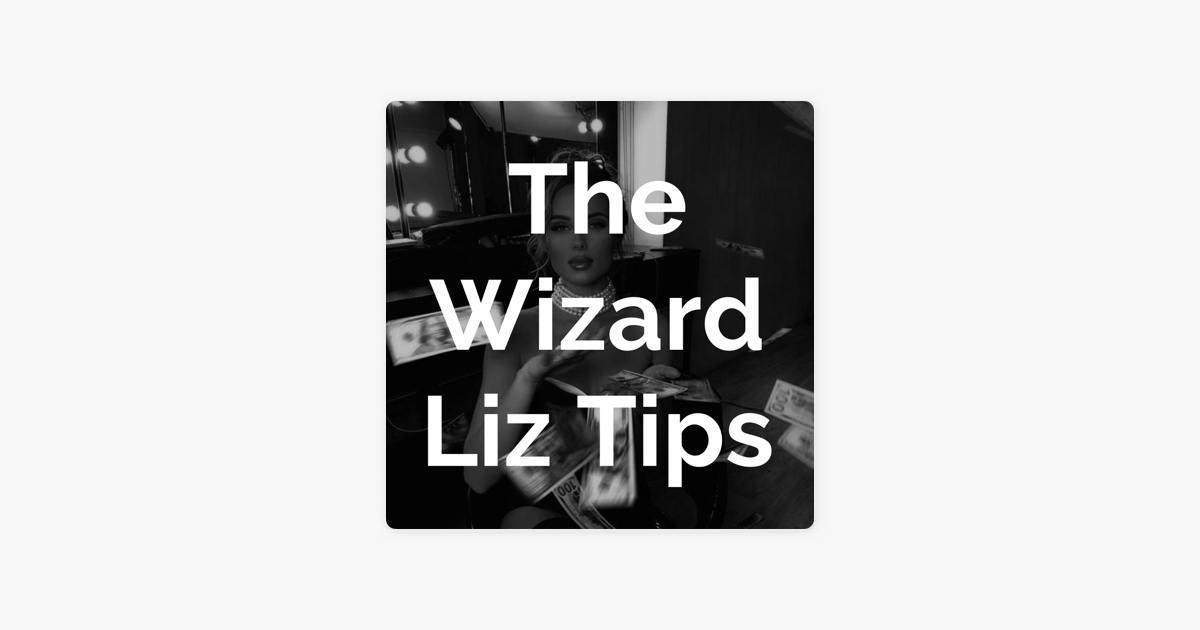 The Wizard Liz Tips On Apple Podcasts the-wizard-liz-tips-on-apple-podcasts