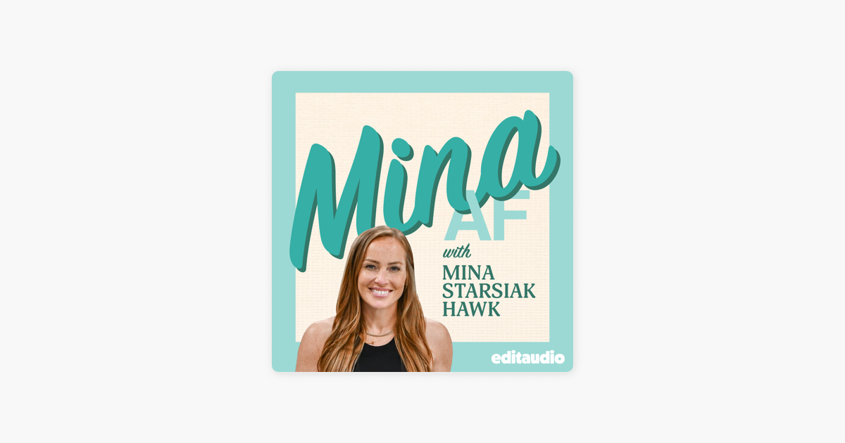 ‎Mina AF with Mina Starsiak Hawk on Apple Podcasts