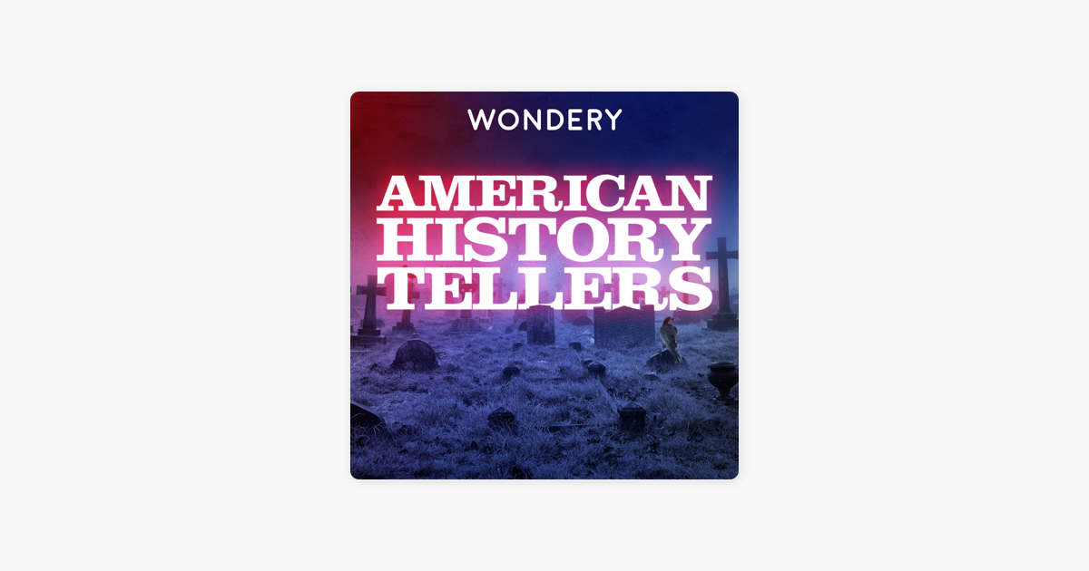 ‎American History Tellers on Apple Podcasts