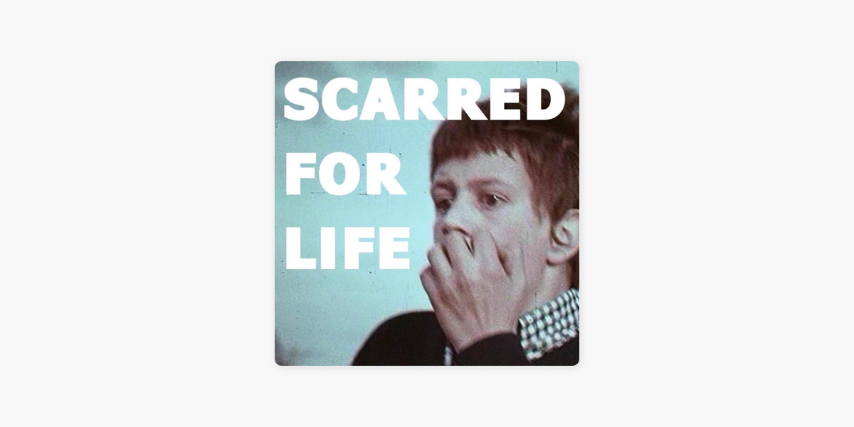 ‎Scarred for Life on Apple Podcasts