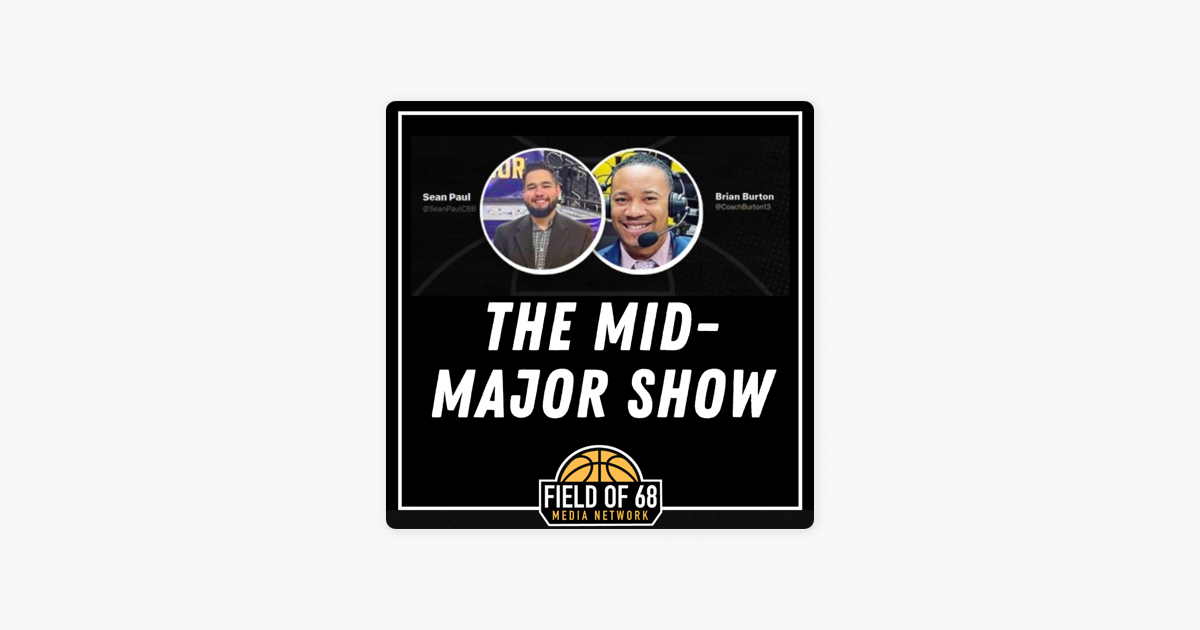 ‎The Mid-Major Show! with Sean Paul & Brian Burton on Apple Podcasts
