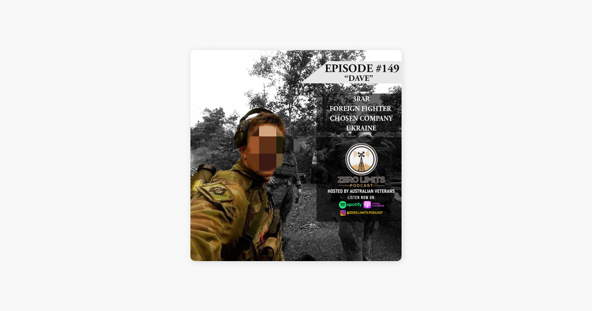 ‎Zero Limits Podcast: Ep. 149 "Dave" former 3RAR and Foreign Fighter ...