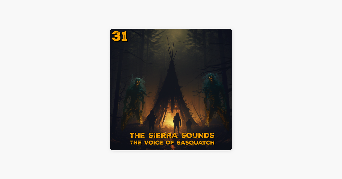 ‎The 21CD Podcast: THE SIERRA SOUNDS: The Voice of Sasquatch on Apple ...