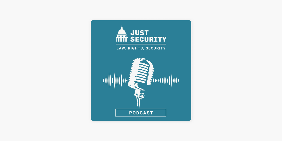 ‎The Just Security Podcast on Apple Podcasts