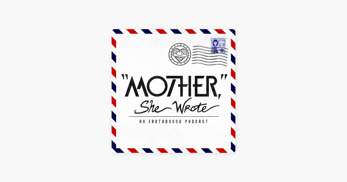 ‎MOTHER, She Wrote: An EarthBound Podcast on Apple Podcasts