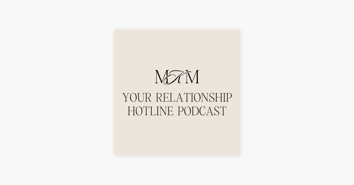 ‎Your Relationship Hotline on Apple Podcasts
