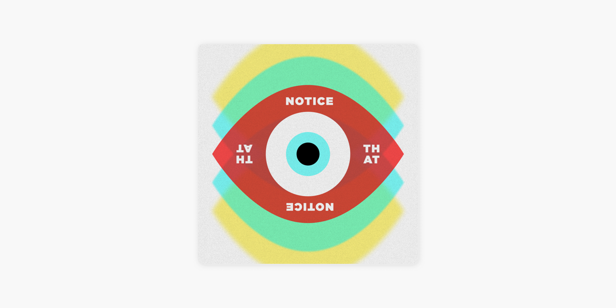 ‎Notice That on Apple Podcasts