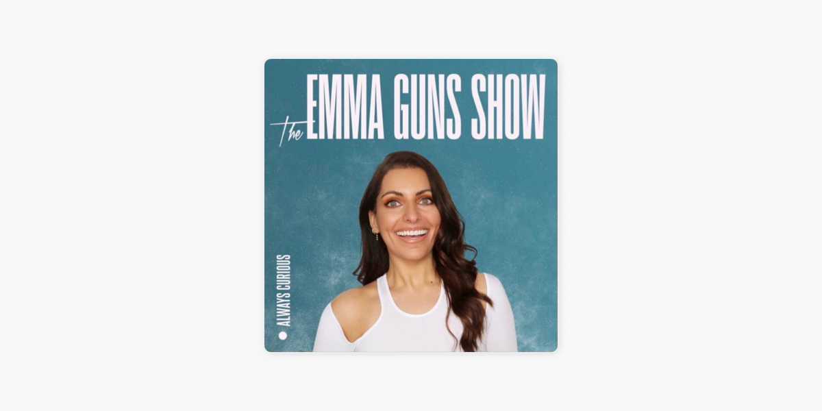‎The Emma Guns Show on Apple Podcasts
