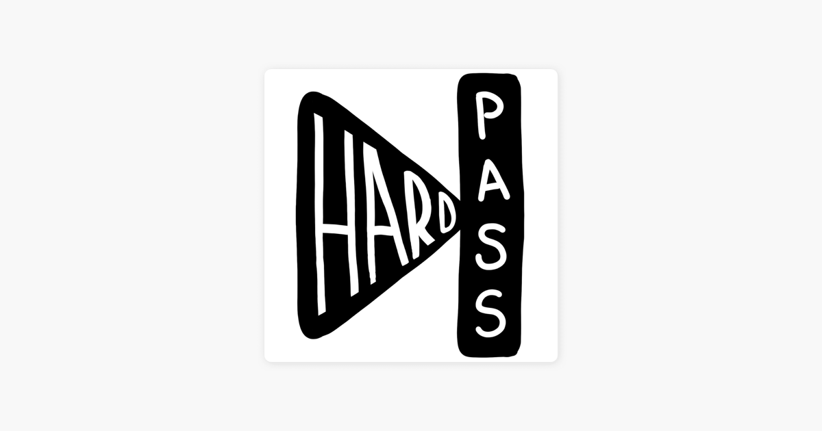 ‎hard Pass Podcast On Apple Podcasts