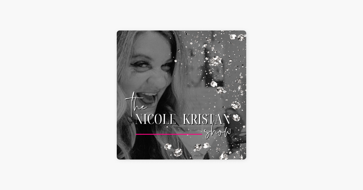 ‎The Nicole Kristan Show on Apple Podcasts
