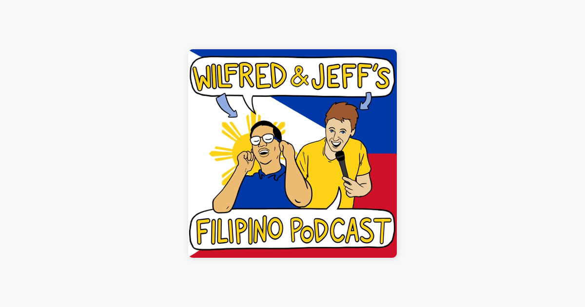 ‎Wilfred & Jeff’s Filipino Podcast on Apple Podcasts