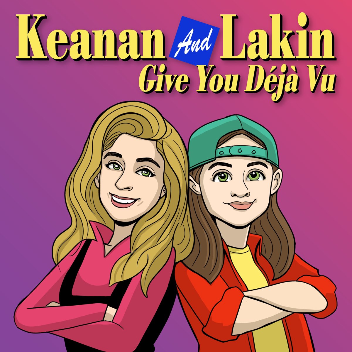 Keanan And Lakin Give You Déjà Vu - Podcast - Apple Podcasts