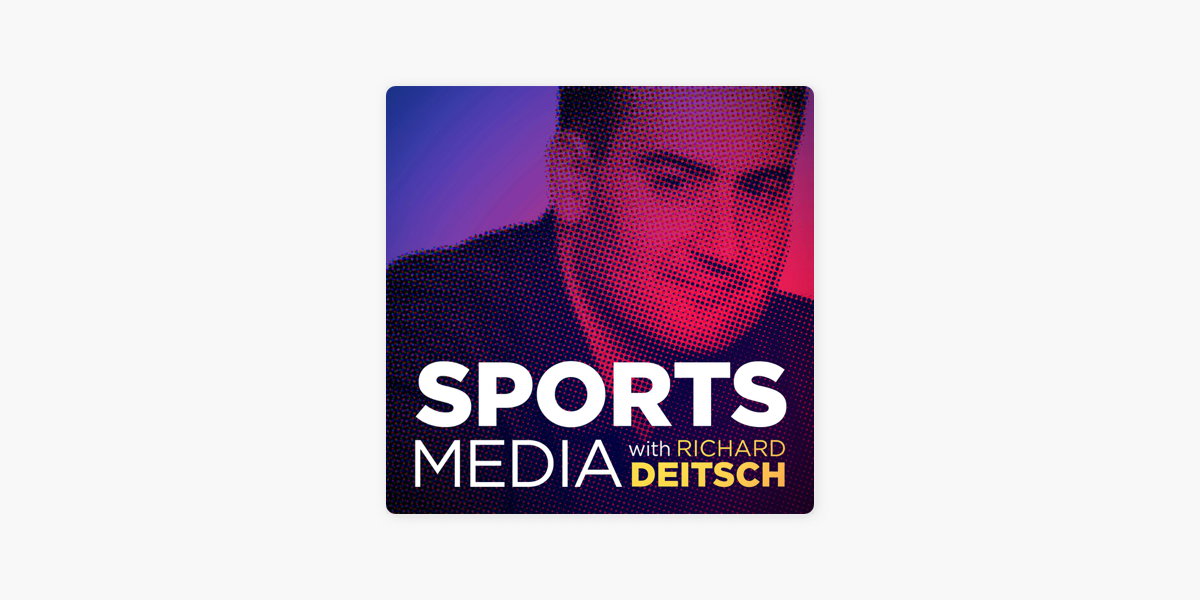 ‎Sports Media with Richard Deitsch on Apple Podcasts