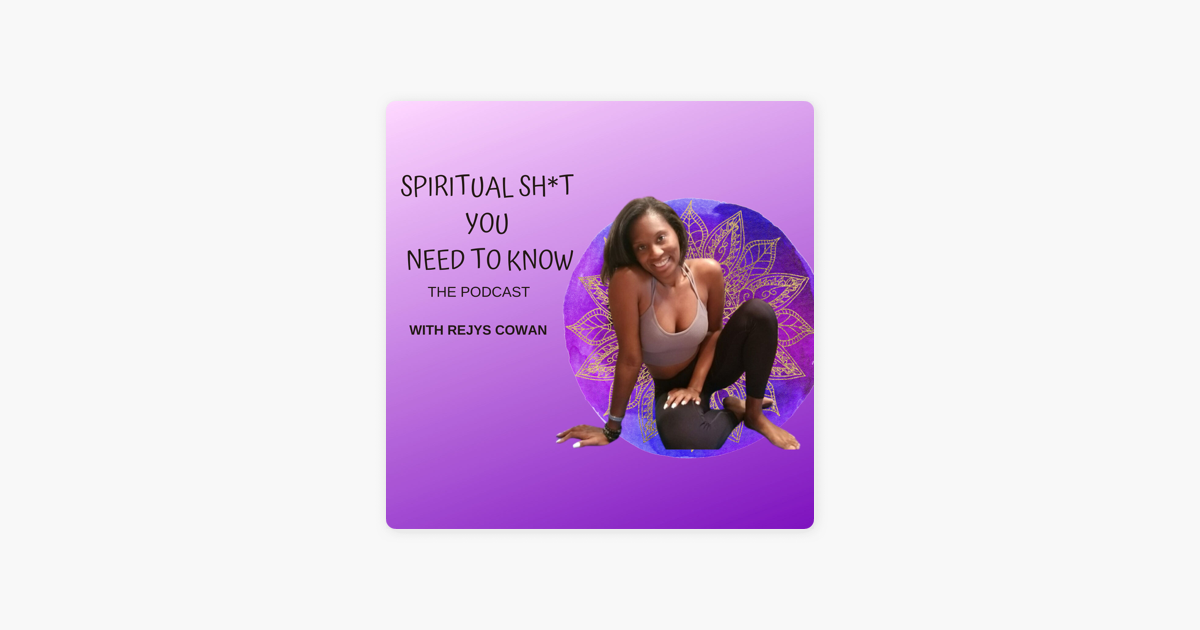 Spiritual Sh*t You Need To Know en Apple Podcasts Spiritual Sh*t You Need To Know en Apple Podcasts