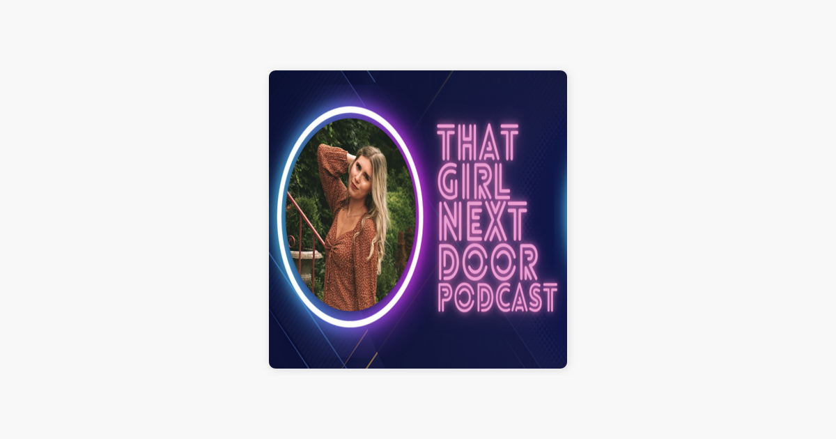 ‎That Girl Next Door Podcast on Apple Podcasts