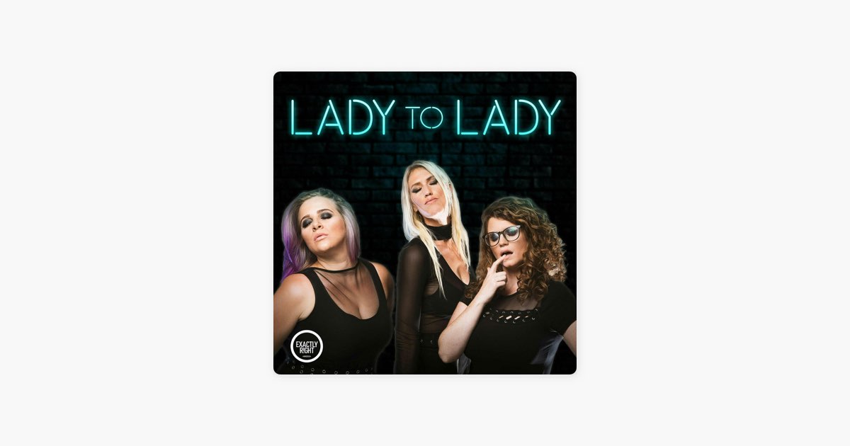 Serie de podcast Lady to Lady - Apple Podcasts