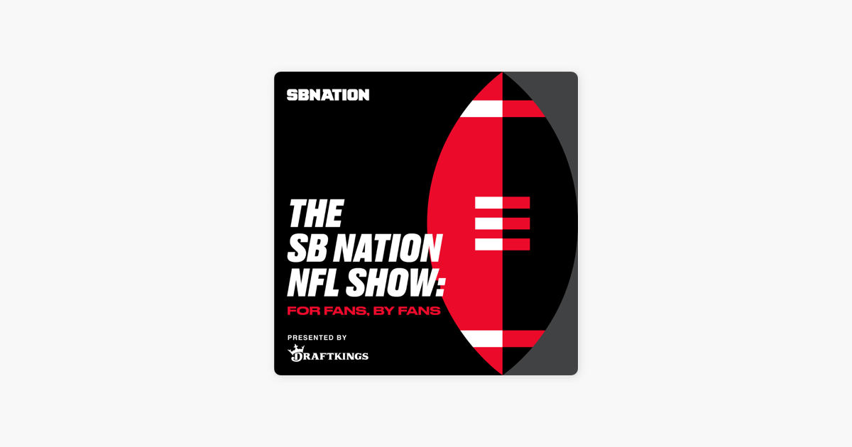 ‎The SB Nation NFL Show on Apple Podcasts
