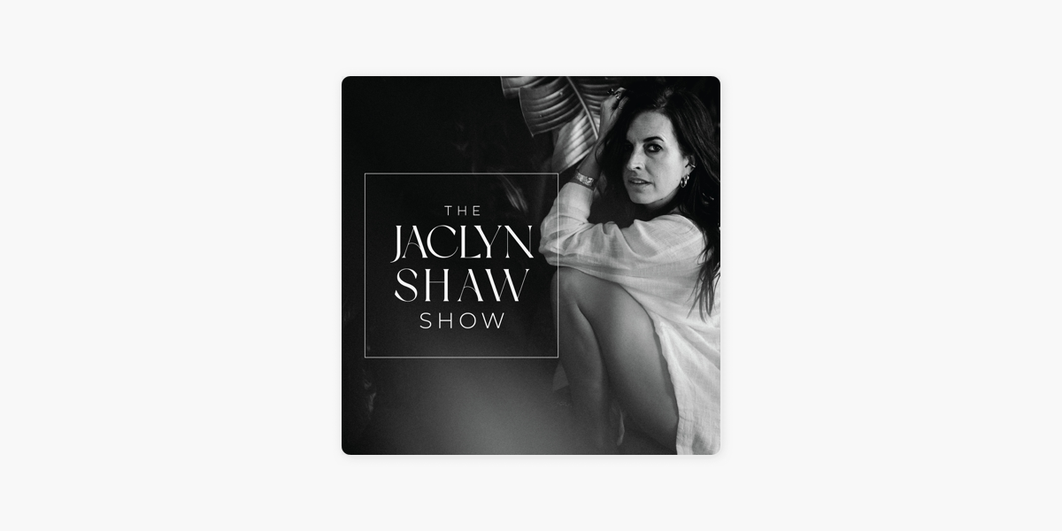 ‎The Jaclyn Shaw Show on Apple Podcasts
