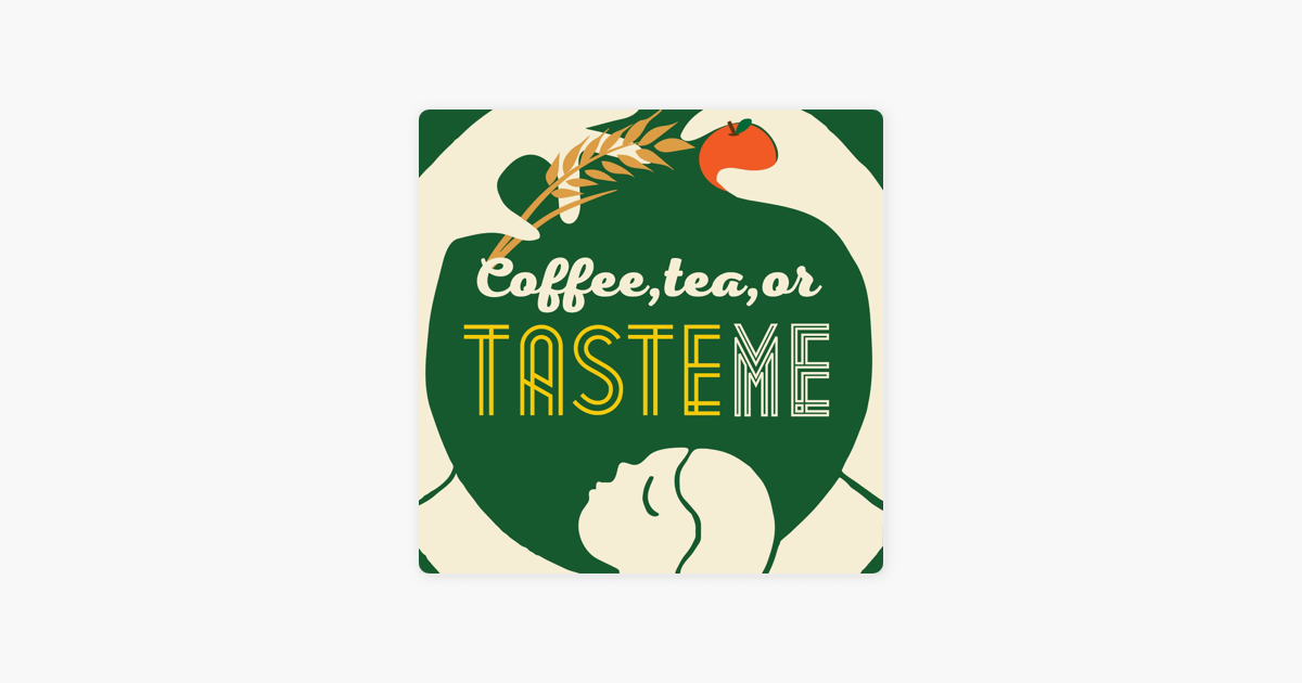 ‎Apple Podcasts －《Coffee, Tea, or Tasteme》