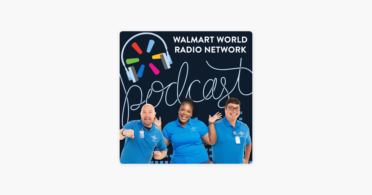 ‎The Walmart World Radio Podcast on Apple Podcasts