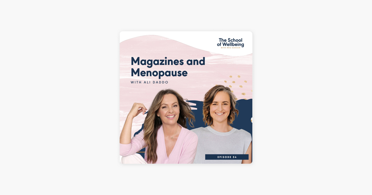 ‎The School of Wellbeing with Meg Durham: TSOW54: Magazines & Menopause ...