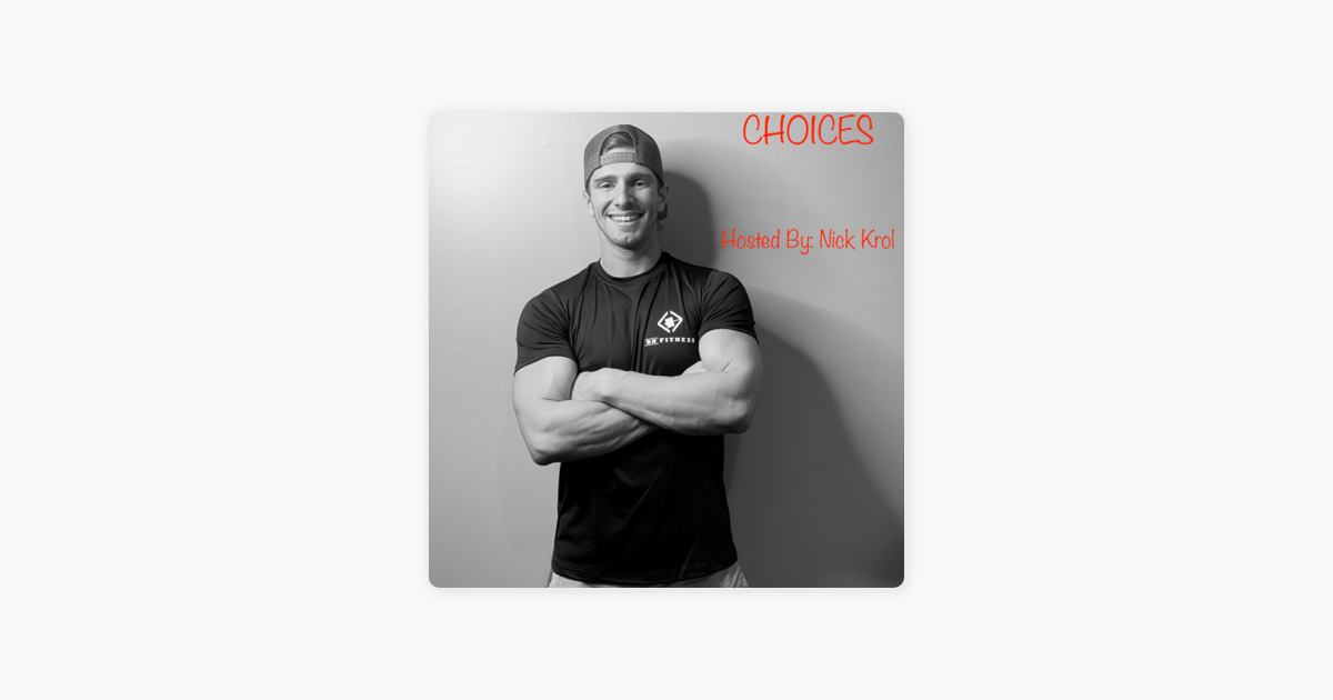 ‎Choices By Nick Krol on Apple Podcasts