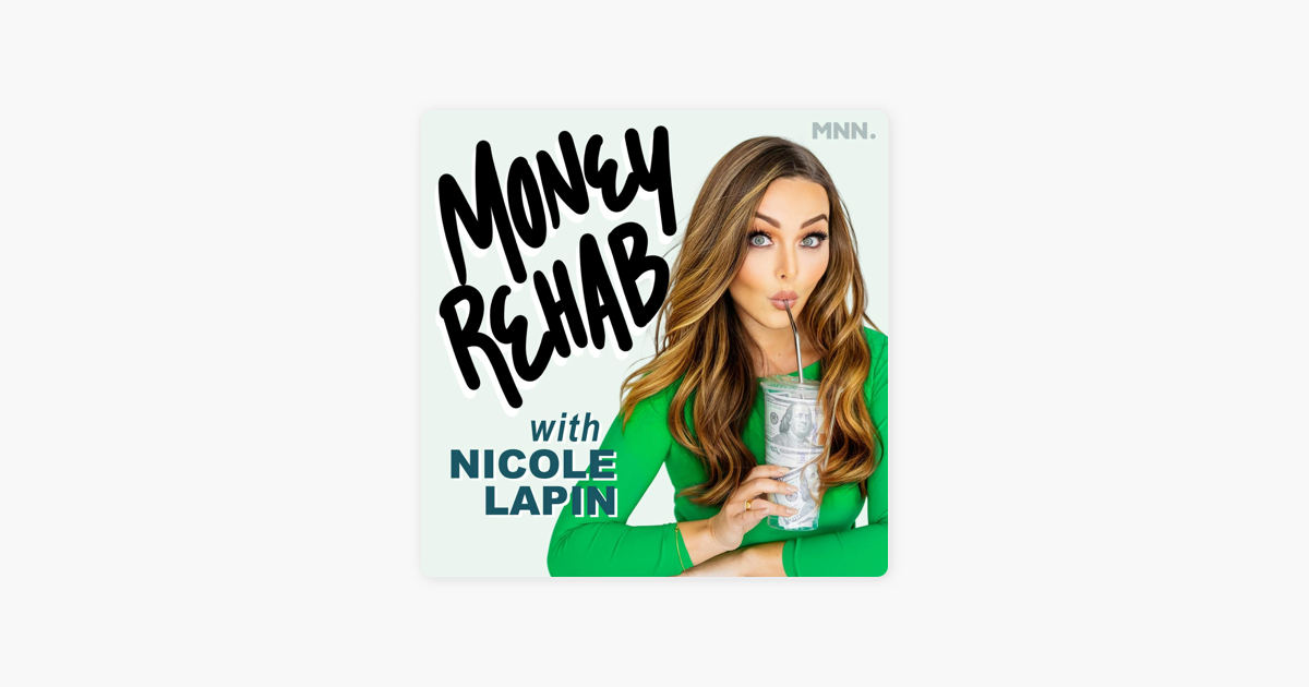 ‎Money Rehab with Nicole Lapin on Apple Podcasts