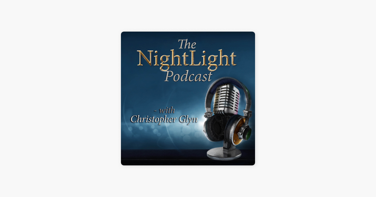 ‎The NightLight Podcast with Christopher Glyn: Seeking the Kingdom of ...