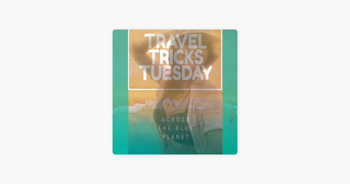 ‎Travel Tricks Tuesday on Apple Podcasts