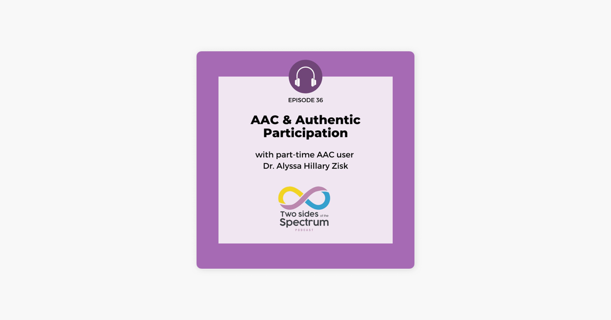 ‎Two Sides of the Spectrum: AAC & Authentic Participation with part ...