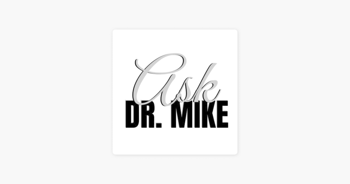 ask Dr Mike On Apple Podcasts