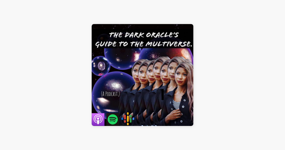 ‎The Dark Oracle’s Guide To The Multiverse on Apple Podcasts