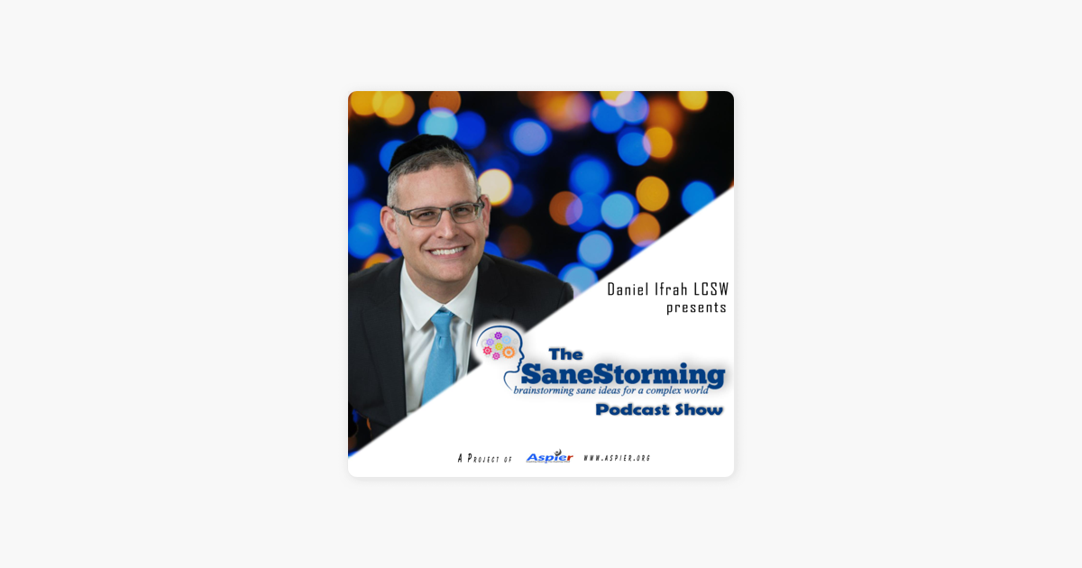 ‎Sanestorming with Daniel Ifrah LCSW - Self Help Therapy on Apple Podcasts